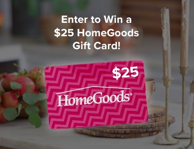 WIN A HOMEGOODS STORE GIFT CARD View Our Merchandise Sweepstakes